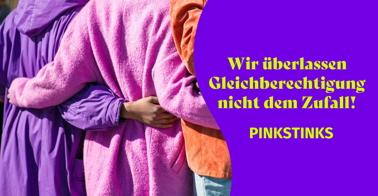 PINKSTINKS - Für eine Welt ohne Sexismus – Pinkstinks Germany e.V. – betterplace.org